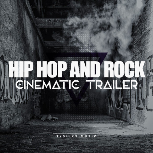 Hip Hop and Rock Cinematic Trailer Collection - MUSIC BY iKOLIKS